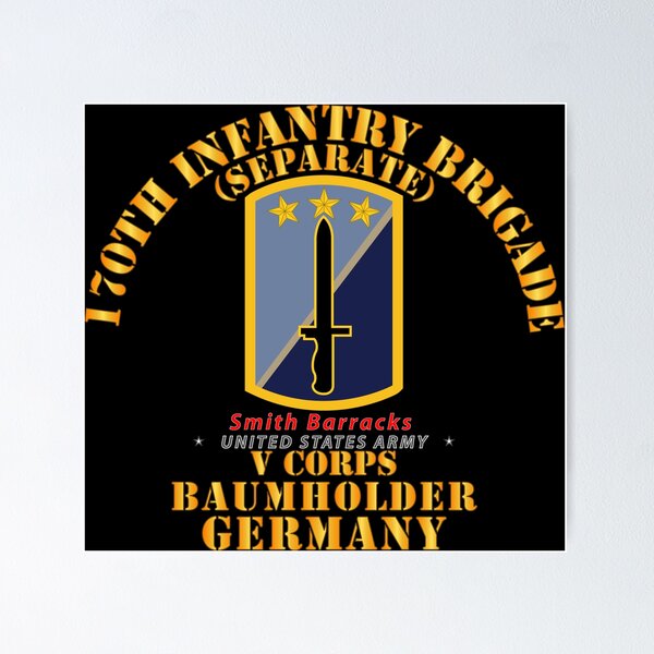"Army - 170th Infantry Bde - Sep - V Corps - Baumholder Germany" Poster ...