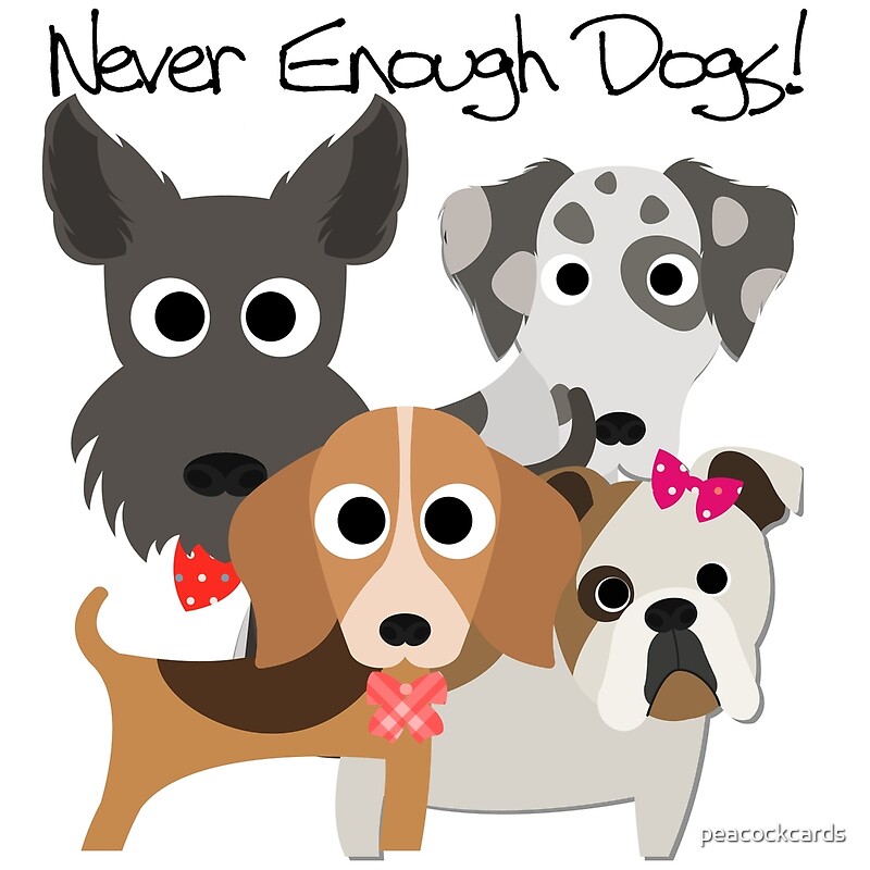 "Never Enough Dogs Dog Lover" by peacockcards | Redbubble