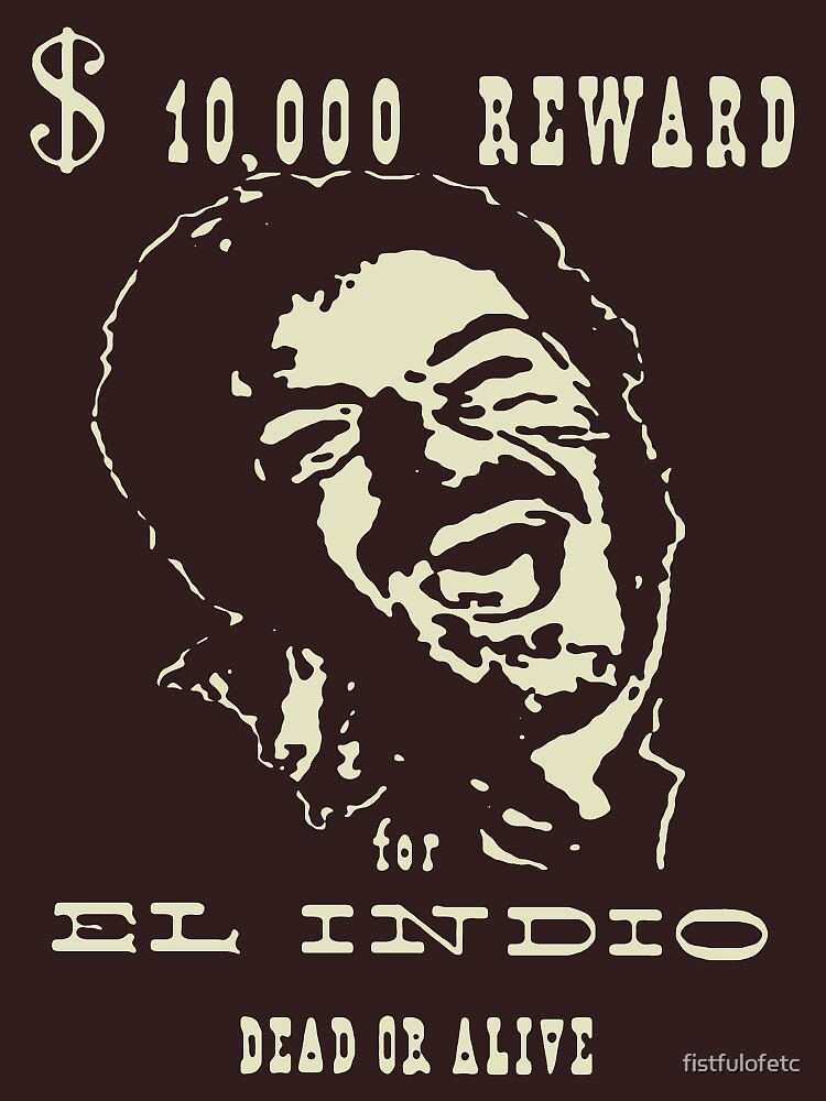 "El Indio" Poster by fistfulofetc | Redbubble