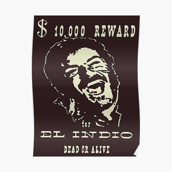"El Indio" Poster by fistfulofetc | Redbubble