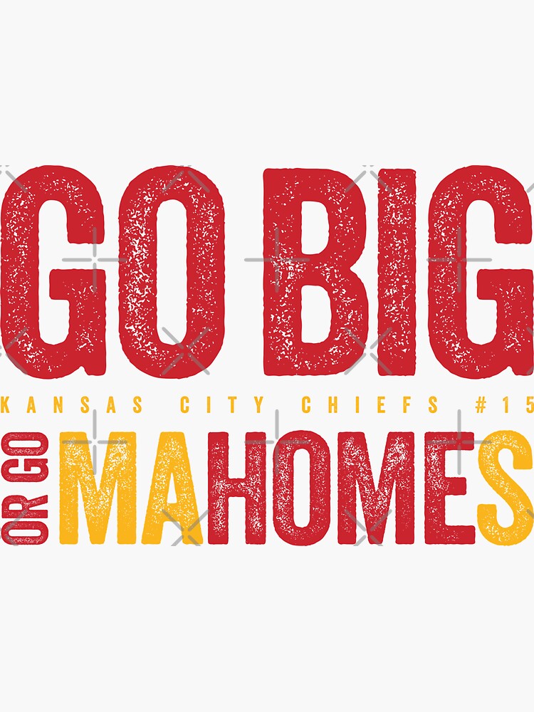 "Go Big or Go Mahomes" Sticker for Sale by thegamerloft | Redbubble