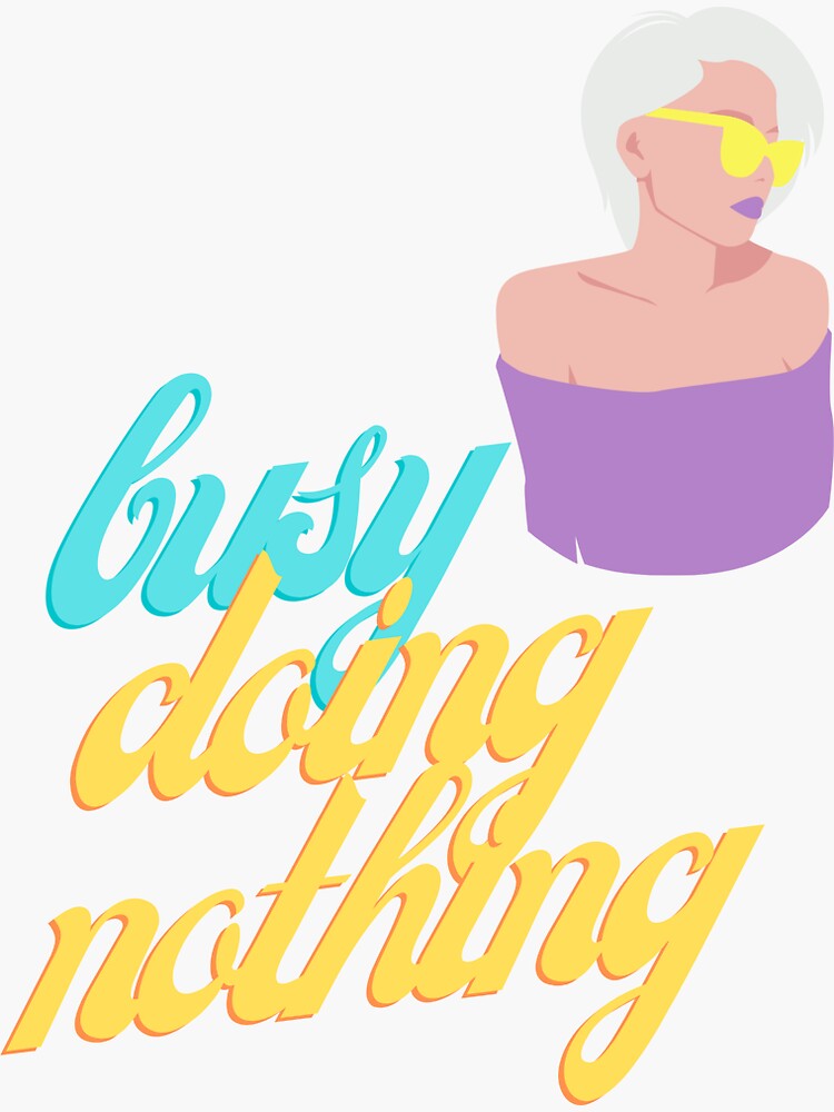 "busy doing nothing funny shirts and hoodies " Sticker for Sale by ...