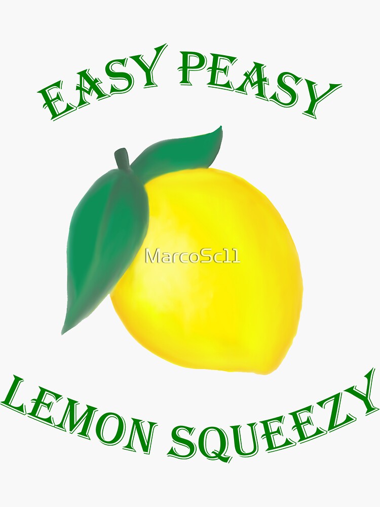 Lemon Easy Peasy Lemon Squeezy Sticker For Sale By Marcosc11