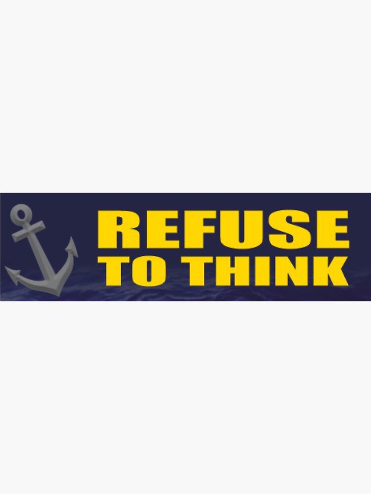 "Refuse to Think Anchor Banner" Sticker for Sale by PizzaPartyKing ...