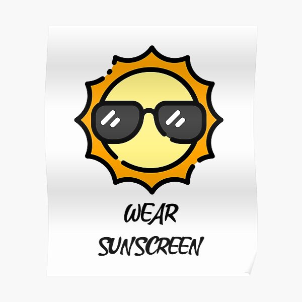 Wear Sunscreen Posters | Redbubble