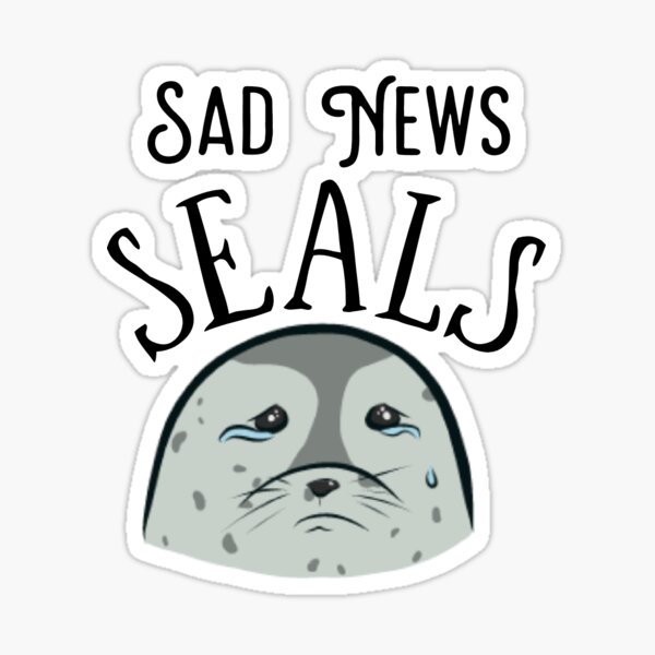 "Sad News Seals" Sticker for Sale by Indilarts | Redbubble
