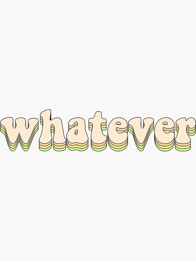 "Whatever" Sticker by LaPalmaCreativa | Redbubble