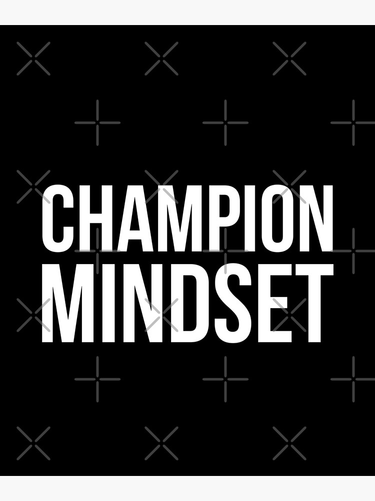 "Champion Mindset" Poster for Sale by MrElgo | Redbubble