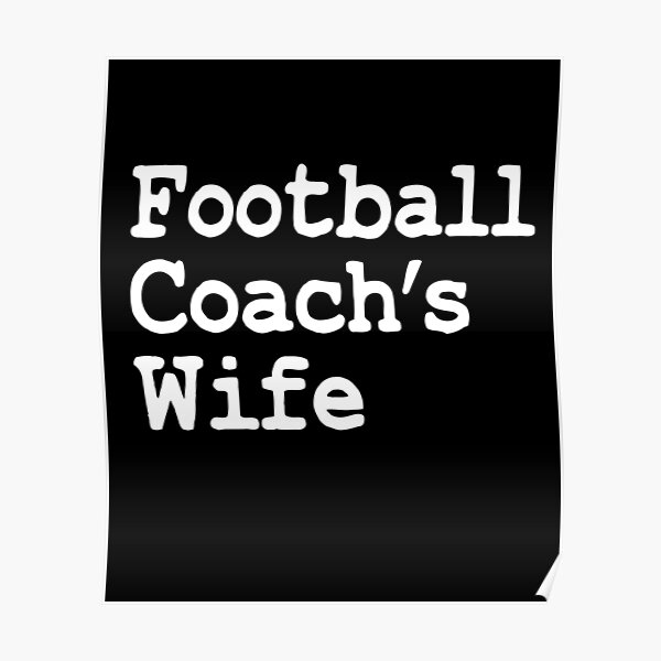 "Football Coach's Wife" Poster by STdesigns | Redbubble