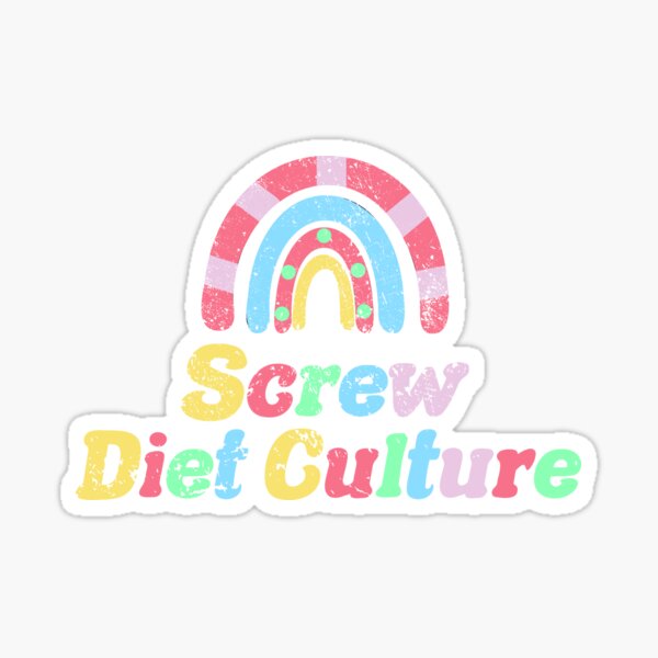 "Screw Diet Culture distressed anti diet rainbow" Sticker for Sale by ...