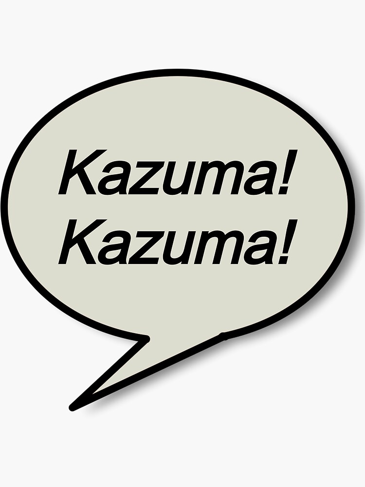 "Kazuma Kazuma!!" Sticker for Sale by GonzaloFreire | Redbubble