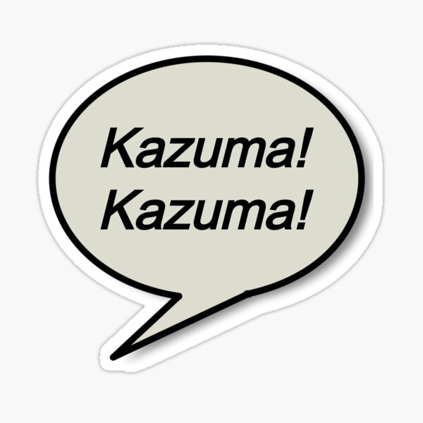 "Kazuma Kazuma!!" Sticker for Sale by GonzaloFreire | Redbubble