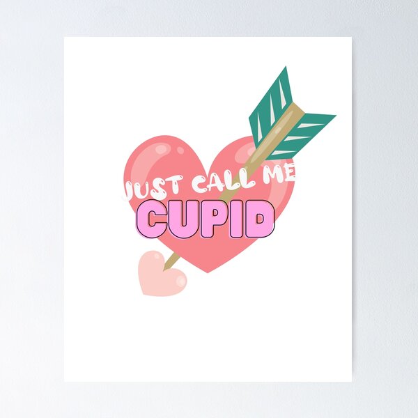 Just Call Me Cupid Skins Posters for Sale | Redbubble