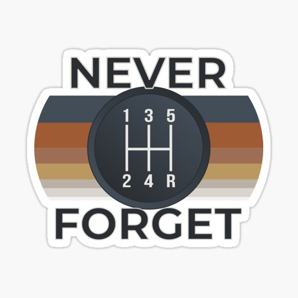 "Never Forget Funny Stick Shift Classic Car Owner Gift" Sticker by ...