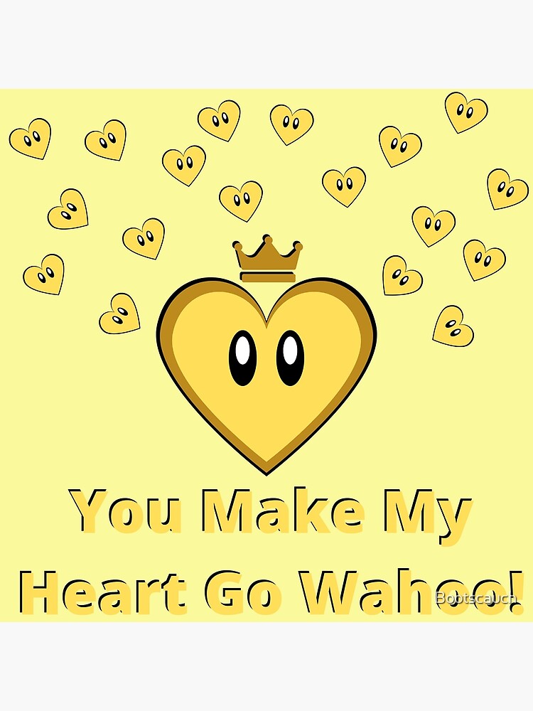 "You Make My Heart Go Wahoo! Yellow" Poster by Bootscauch | Redbubble
