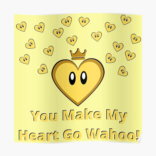 "You Make My Heart Go Wahoo! Yellow" Poster by Bootscauch | Redbubble