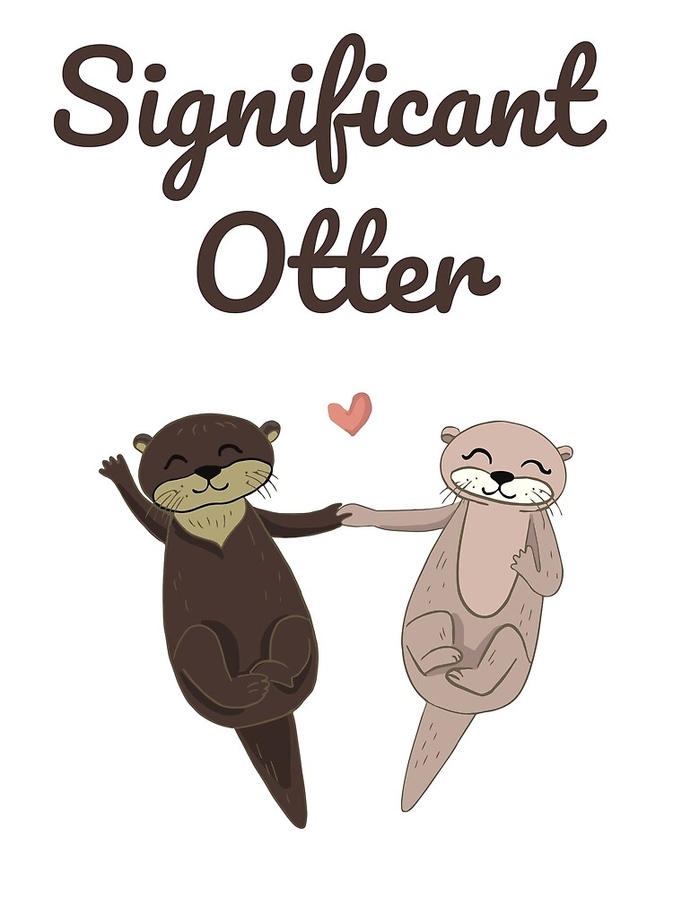"Significant Otter" Poster by ImaginaryBakery | Redbubble
