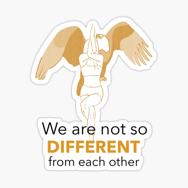 "We are not so different from each other" Sticker by Musicalymine ...