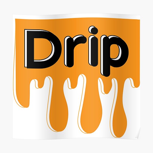 " Drip(orange)" Poster by khizerz | Redbubble