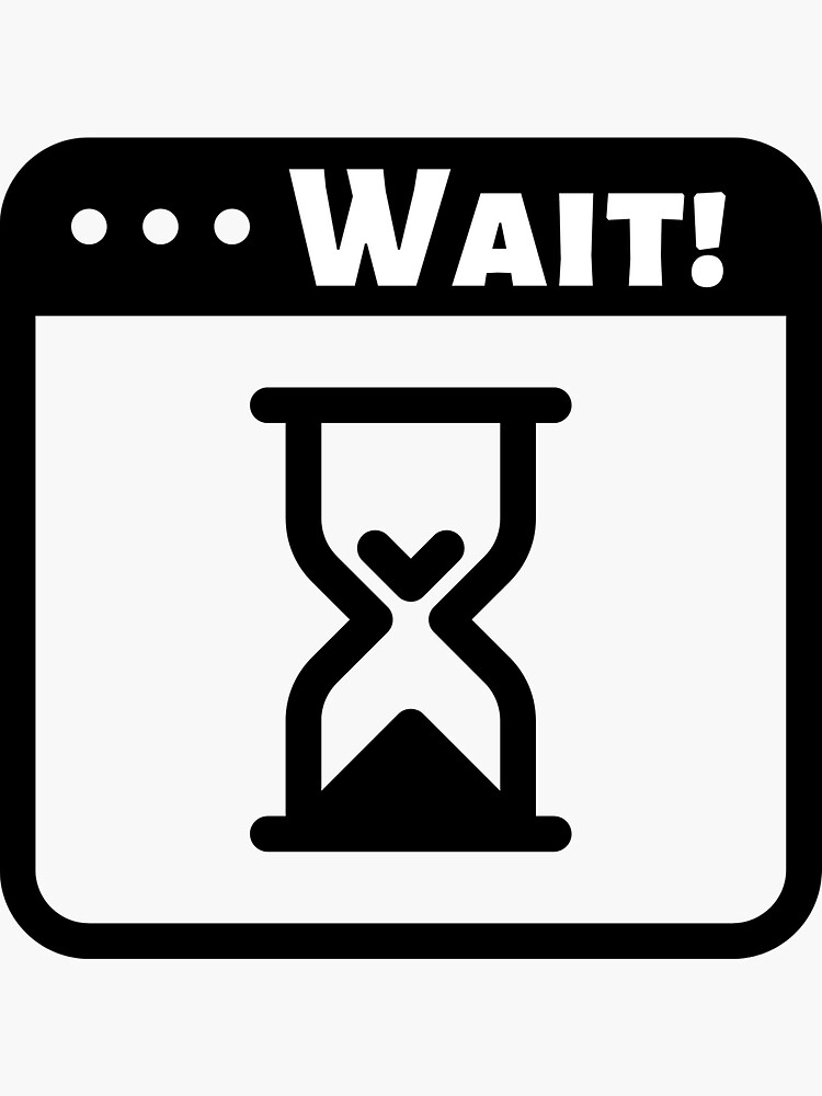 "Wait!, Just wait..." Sticker for Sale by AMS-ART | Redbubble