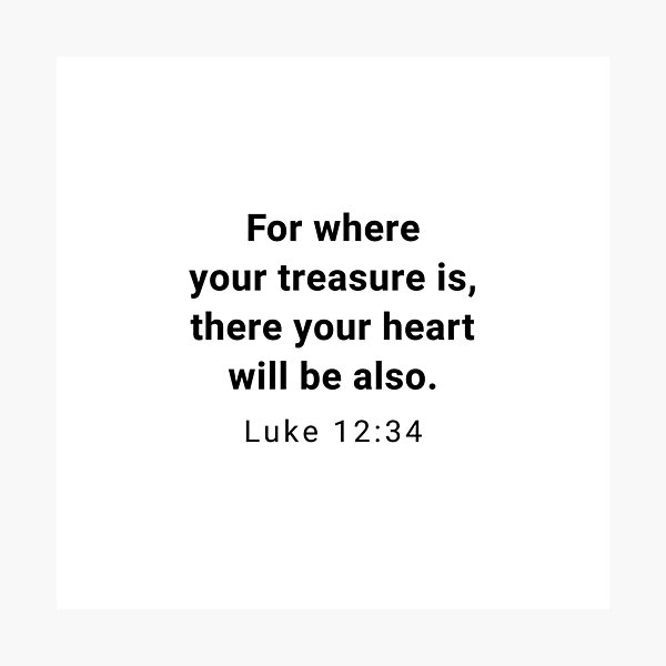 Luke 12 34 Gifts & Merchandise | Redbubble