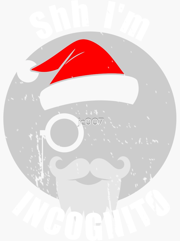 "Shh I'm Incognito secret Santa" Sticker by jc007 | Redbubble