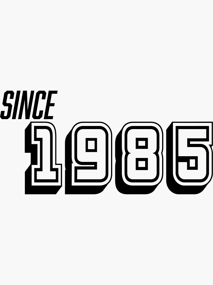 "Since 1985 retro font" Sticker by qlobba | Redbubble