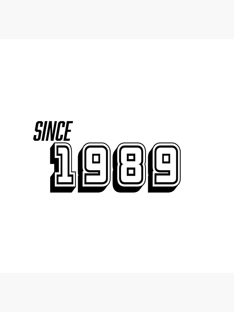 "Since 1989 retro font" Poster for Sale by qlobba | Redbubble