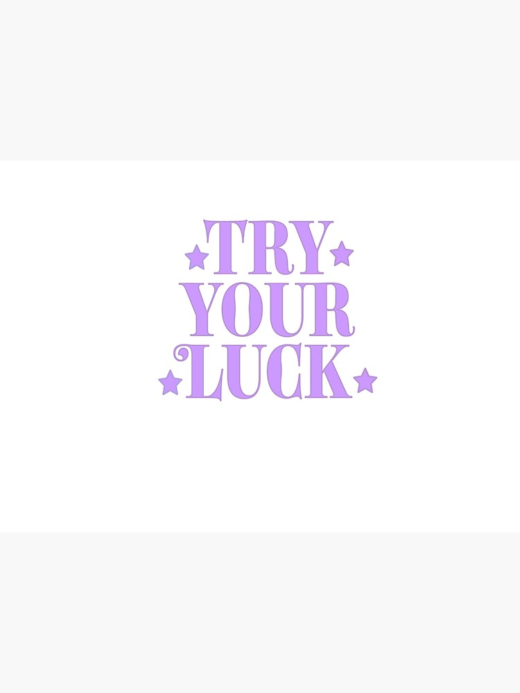 "Try your luck" Poster for Sale by cedougherty | Redbubble