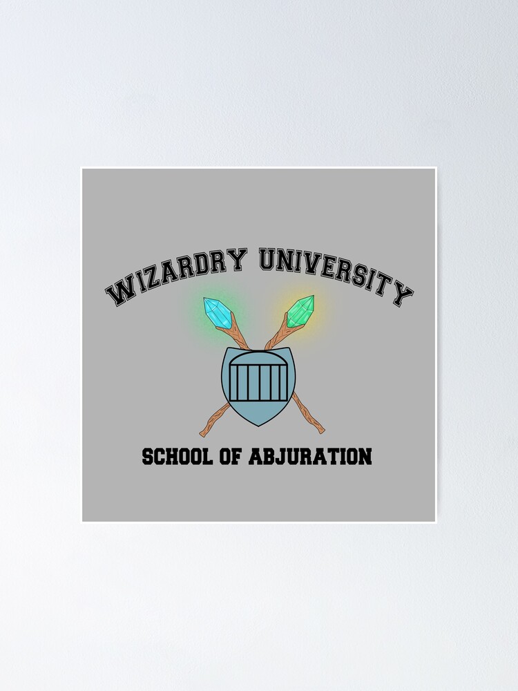 "Wizardry University - School of Abjuration" Poster for Sale by ...