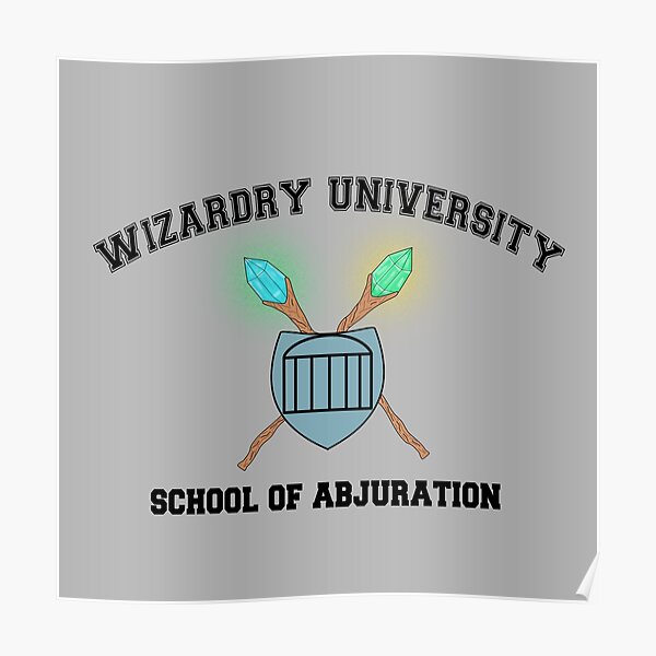 "Wizardry University - School of Abjuration" Poster for Sale by ...