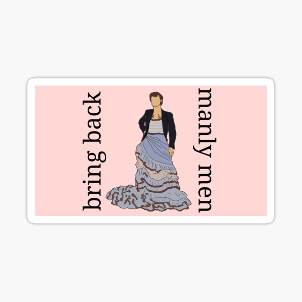 "Bring back manly men" Sticker for Sale by ARaesStickers | Redbubble