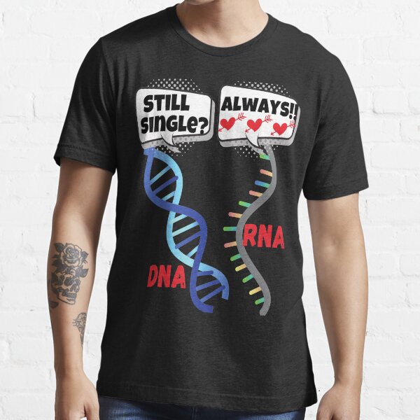 "STILL SINGLE? DNA ALWAYS RNA FUNNY MEDICAL LABORATORY SCIENTIST " T ...