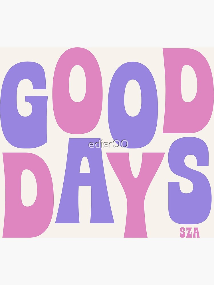"Good days" Poster for Sale by edisr00 | Redbubble