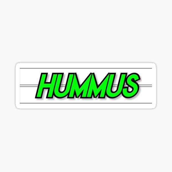 "Hummus the food of love, Hummus the food of vegans" Sticker for Sale ...