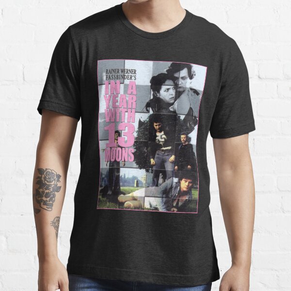 "IN A YEAR WITH 13 MOONS" T-shirt for Sale by dantetripp | Redbubble ...