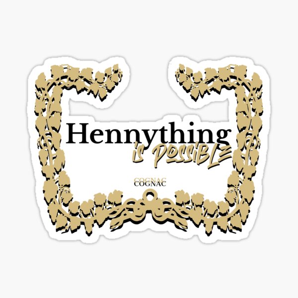 "Hennything is possible | funny henny label logo" Sticker for Sale by ...