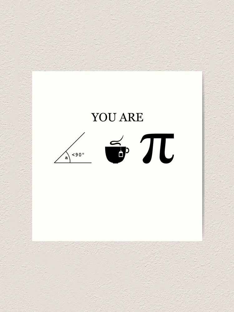 "You Are Acute Tea Pi" Art Print for Sale by morethanshirts | Redbubble