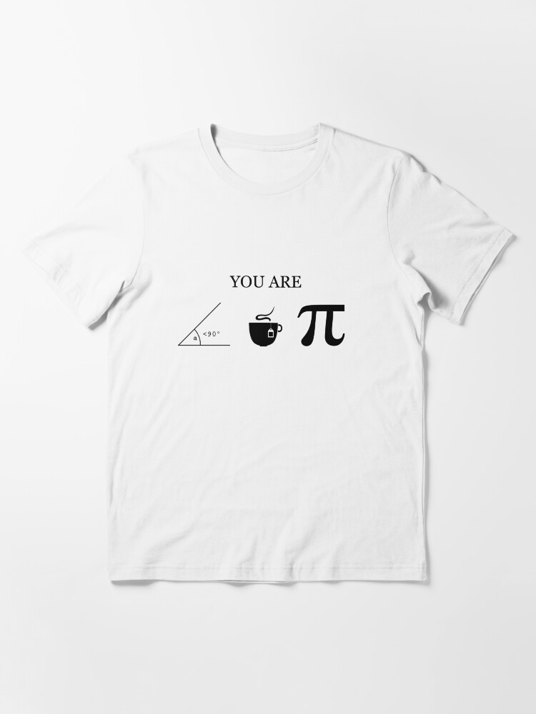 "You Are Acute Tea Pi" Essential T-Shirt for Sale by morethanshirts ...