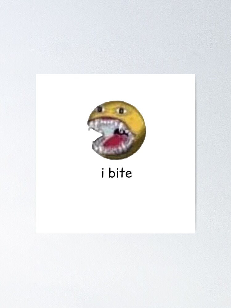 "I bite cursed emoji" Poster for Sale by daphhne | Redbubble