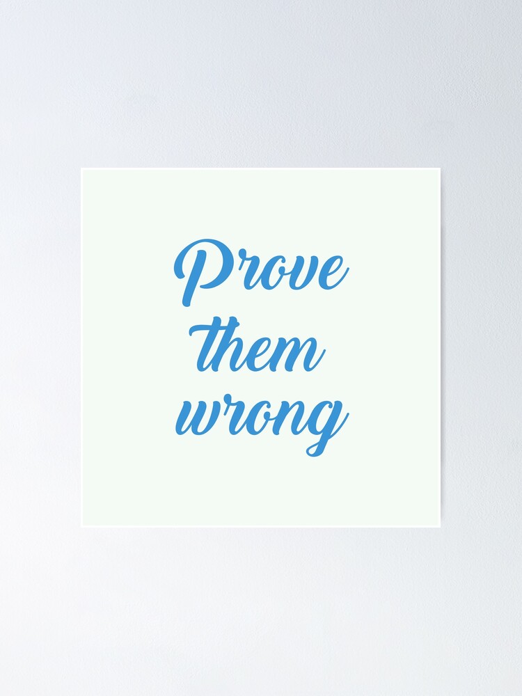 "Inspirational Quotes Prove them wrong - quotes on leadership,uplifting ...