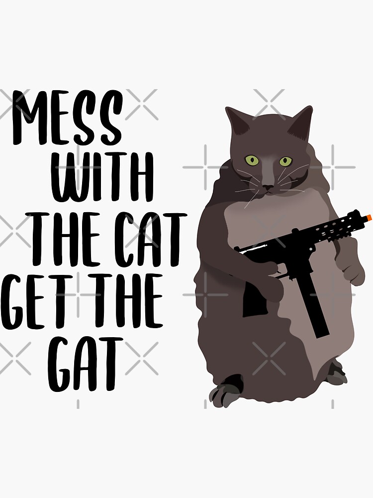 Pegatina «Mess With The Cat Get The Gat - Meme de Internet» de The-Pink ...