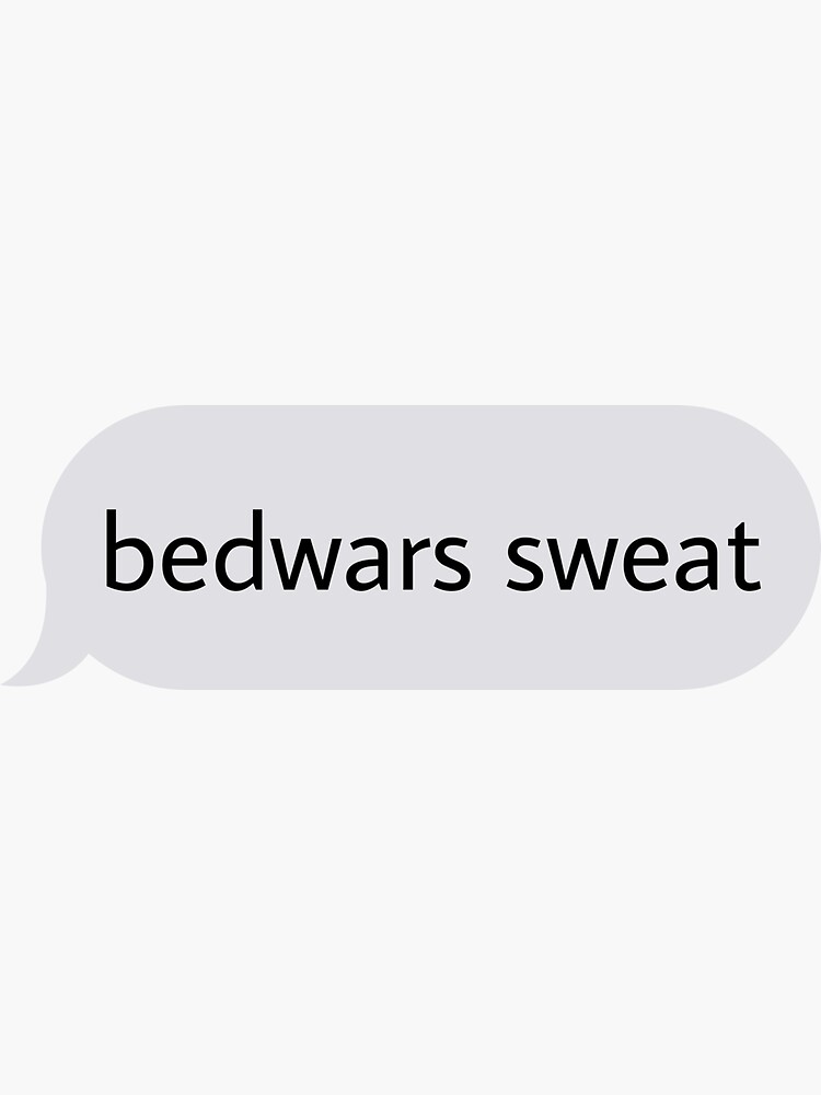 "bedwars sweat" Sticker by radicalspadical | Redbubble