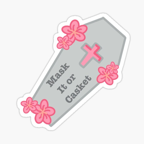 "Mask It or Casket " Sticker for Sale by NahriasWorld | Redbubble