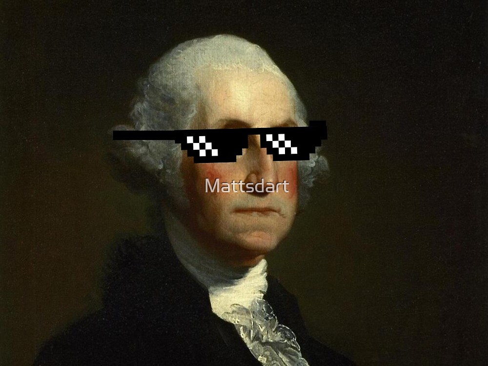 "George Washington Deal With It" by Mattsdart | Redbubble