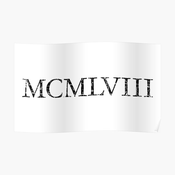 "MCMLVIII 1958 Roman (Vintage Black) 63rd Birthday" Poster by ...