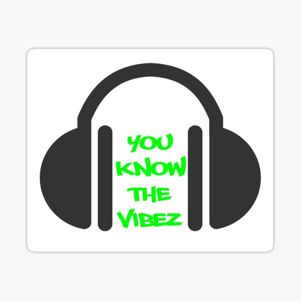 "You know the music vibez green" Sticker for Sale by Rainbowroads ...