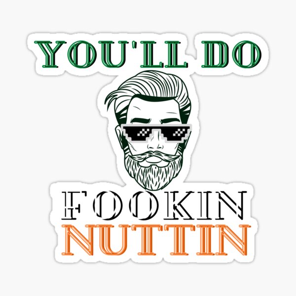 "You'll Do Fookin Nuttin T Shirt Irish Pride Boxing Shirt ," Sticker ...