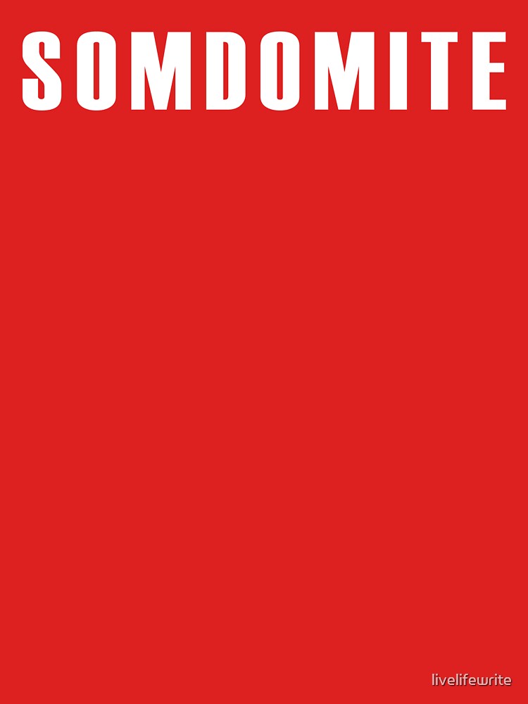 "Somdomite Red" T-shirt for Sale by livelifewrite | Redbubble | oscar ...