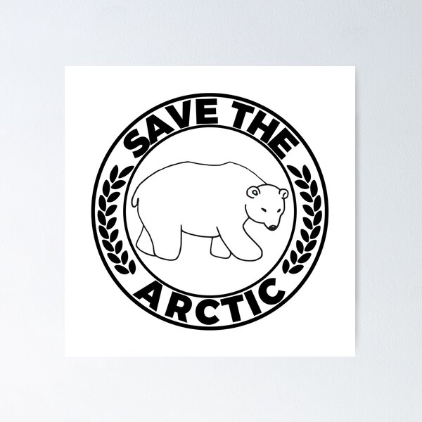 "Save the Arctic" Poster for Sale by Teelogic | Redbubble